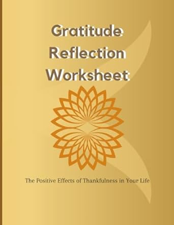 Gratitude Reflection Worksheet: The Positive Effects of Thankfulness in ...