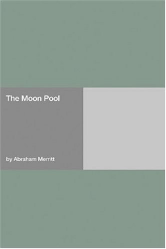 The Moon Pool eBook : Merritt, Abraham: Amazon.ca: Books