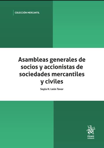 Asambleas generales de socios y accionistas de sociedades mercantiles y civiles : Soyla H. León ...