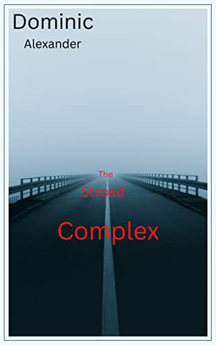 Amazon.com: The Stroad Complex eBook : Alexander, Dominic: Kindle Store