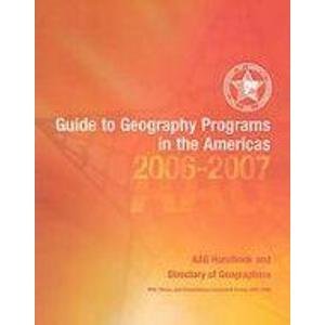 Guide to Geography Programs in the Americas 2006-2007: Association of ...