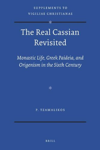 The Real Cassian Revisited: Monastic Life, Greek Paideia, and Origenism ...
