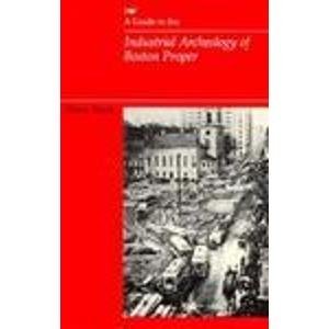 Amazon.com: Guide to the Industrial Archaeology of Boston Proper ...