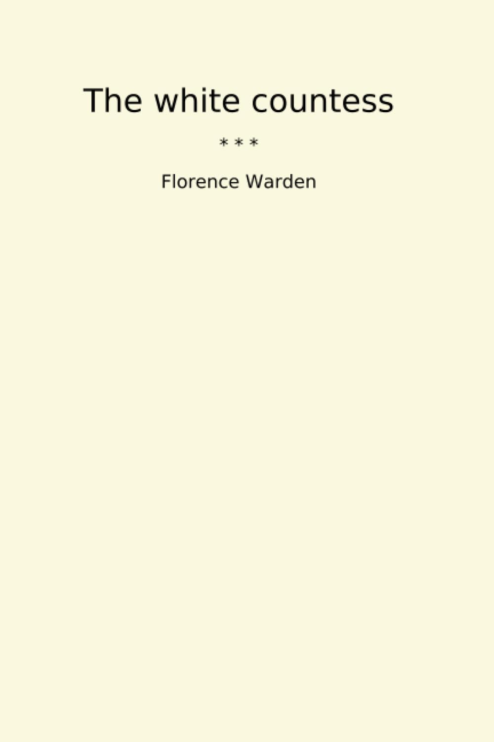 The white countess (Classic Books): Florence Warden: Amazon.com: Books
