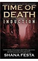 Induction: A Zombie Novel (Time of Death): Festa, Shana: 9781618682727 ...