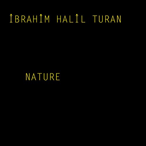 Amazon Musicでİbrahim Halil TuranのNatureを再生する