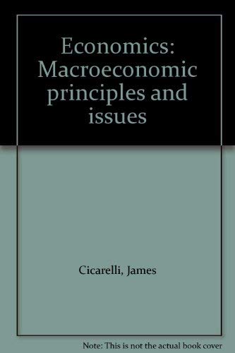 Economics: Macroeconomic principles and issues: James Cicarelli ...