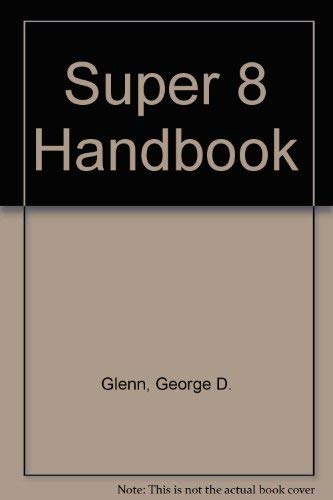 Super 8 handbook: Glenn, George D: 9780672217432: Amazon.com: Books