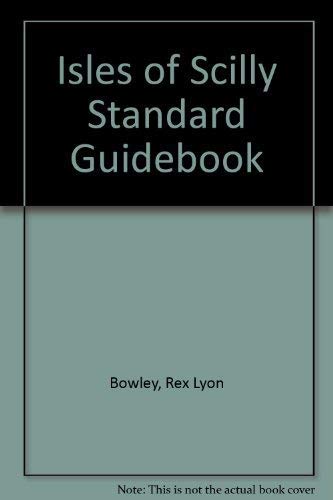 Isles of Scilly Standard Guidebook: Rex Lyon Bowley, Sue Dibley ...