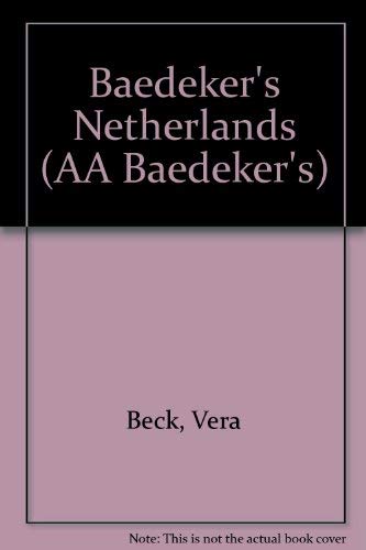 Baedeker Guide: Netherlands (AA Baedeker's Guides): Beck, Vera ...