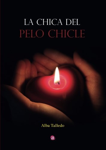 La chica del pelo chicle (Spanish Edition) : Gutiérrez, Alba Talledo ...