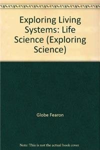 Exploring Living Systems: Life Science (Exploring Science): Globe ...