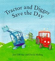 Tractor and Digger Save the Day: Jim Eldridge, David Melling ...