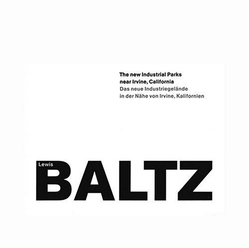 The New Industrial Parks Near Irvine, California: Lewis Baltz, Adam ...