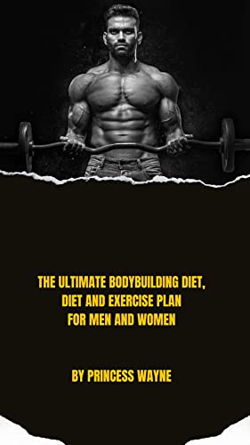 Amazon.com: The ultimate bodybuilding diet, Diet and exercise plan for ...