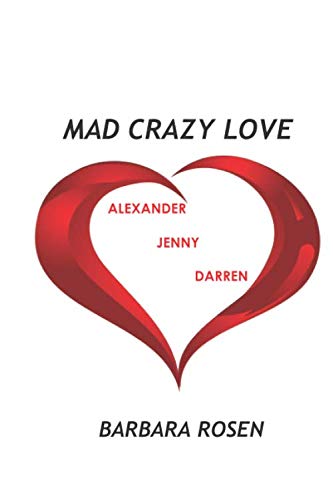 Mad Crazy Love: Rosen, Barbara Elaine Ratner: 9781678502614: Amazon.com ...