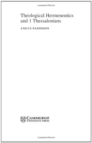 Theological Hermeneutics and 1 Thessalonians (Society for New Testament ...