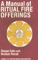 A manual of ritual fire offerings: Tulku, Sharpa: 9788185102665: Amazon.com: Books
