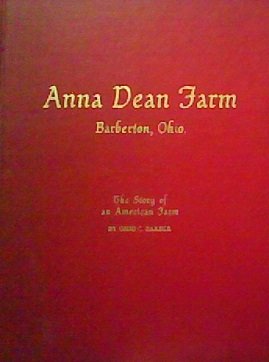 Anna Dean Farm, Barberton, Ohio: The Story of an American Farm: Ohio C ...