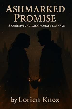 Ashmarked Promise: A Cursed-Bond Dark Fantasy Romance Short Story ...