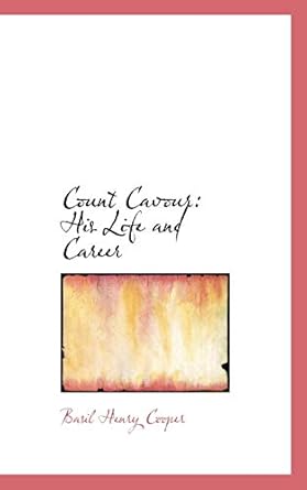 Amazon.com: Count Cavour: His Life and Career: 9780554664071: Cooper ...