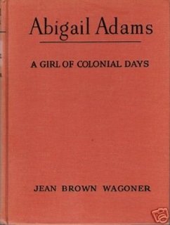 Abigail Adams,: A girl of colonial days; (The Childhood of famous ...
