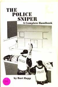 The Police Sniper: A Complete Handbook: Rapp, Burt: 9780915179770 ...