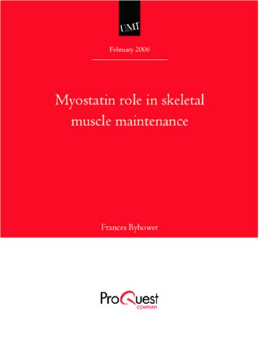 Myostatin role in skeletal muscle maintenance: Frances Byhower: Amazon ...