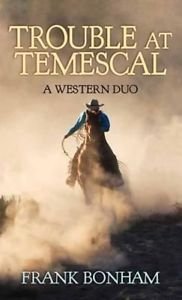 Trouble at Temescal: A Western Duo : Bonham, Frank: Amazon.com.tr: Kitap