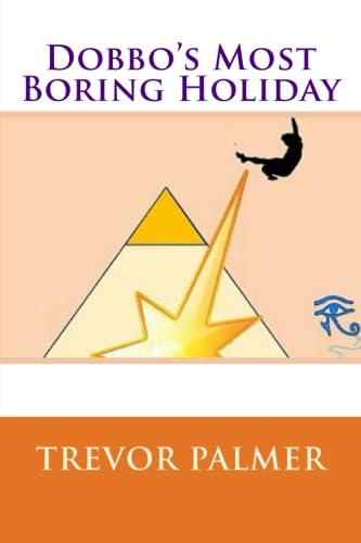Dobbo's Most Boring Holiday: Palmer, Mr Trevor: 9781499524581: Amazon ...