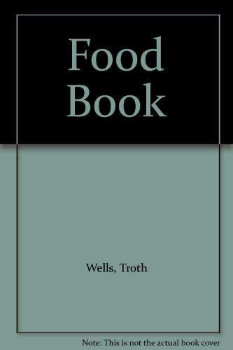 Food Book: Troth Wells: 9781869847104: Amazon.com: Books