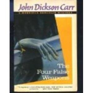 The Four False Weapons: A Monsieur Bencolin Mystery: Carr, John Dickson ...