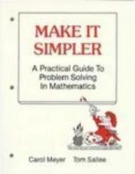 Make It Simpler a Practical Guide to Problem Solving in Mathematics ...