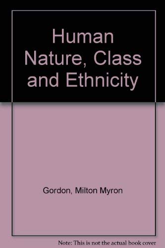 Human Nature, Class, and Ethnicity: Gordon, Milton Myron: 9780195022360 ...