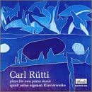 RUTTI PLAYS HIS OWN PIANO WKS - Piano Music of Carl Rutti - Amazon.com ...