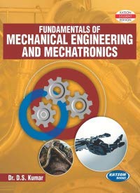 FUNDAMENTALS OF MECHANICAL ENGINEERING AND MECHATRONICS : Dr. D.S. Kumar: Amazon.in: Books