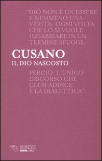 Il dio nascosto : Cusano, Niccolò, Carbone, Salvatore, Parinetto ...