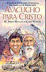 Ayacucho Para Cristo: Whalin, W. Terry, Woehr, Chris, Whalin, Terry ...
