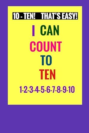 Ten-10! That's Easy! I Can Count To Ten: Children's Book: ROBINSON ...