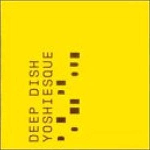 Deep Dish - Yoshiesque - Amazon.com Music