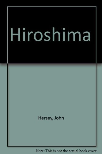 Hiroshima: Hersey, John: Amazon.com: Books