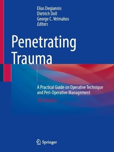 Buy Penetrating Trauma: A Practical Guide on Operative Technique and ...