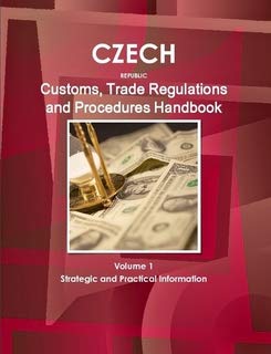 Czech Republic Customs, Trade Regulations and Procedures Handbook ...