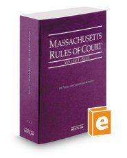 Massachusetts Rules of Court, Vol. 1: State: Thomson Reuters Westlaw ...
