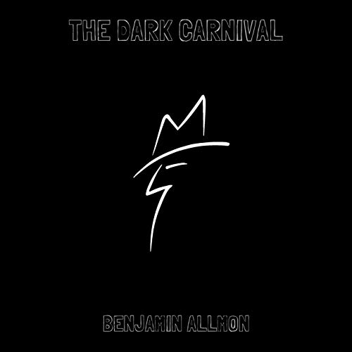 Amazon.com: The Dark Carnival [Explicit] : Benjamin Allmon: Digital Music
