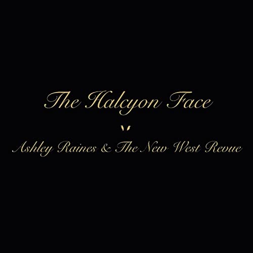 Amazon.co.jp: The Halcyon Face : Ashley Raines & The New West Revue ...