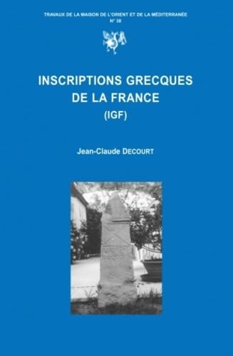 Inscriptions grecques de la France - IGF: Decourt, Jean-Claude ...
