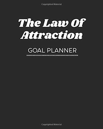 The Law Of Attraction Goal Planner: Journal The Formula To Your Success ...