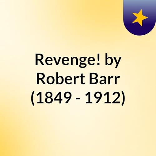 Revenge! by Robert Barr (1849 - 1912) : joseph: Amazon.in: Audible ...