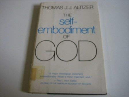 The self-embodiment of God: Altizer, Thomas J. J: 9780060601607: Amazon ...